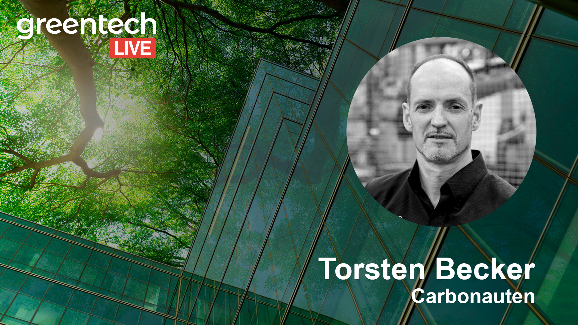 Torsten Becker, Carbonauten | Greentech.LIVE Special x Impact Hub Stuttgart 2023 - Greentech ...